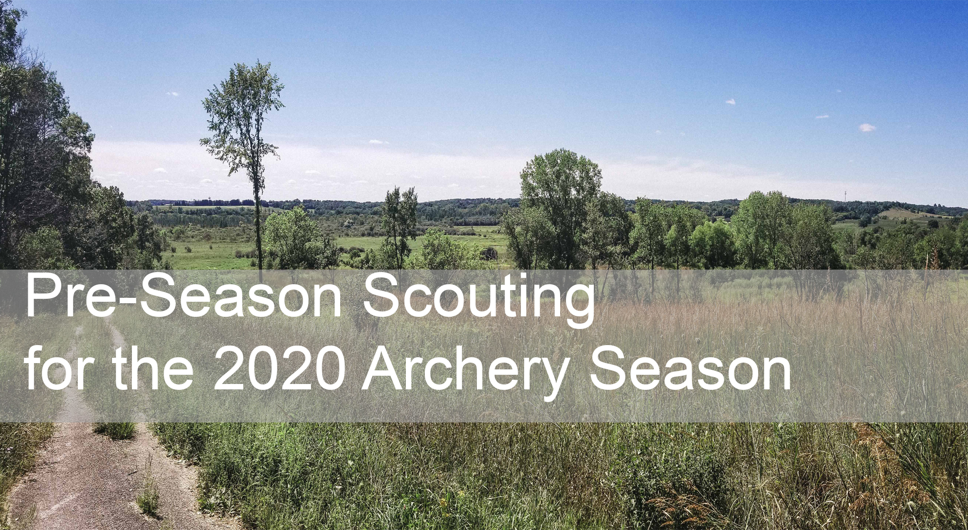 Pre-Season Scouting for the 2020 Archery Season